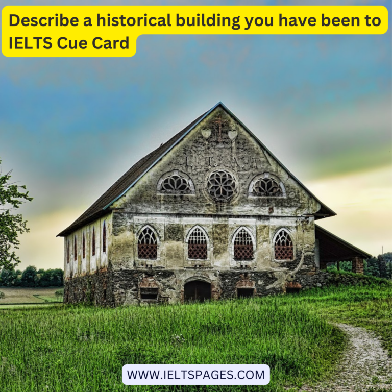 Describe A Historical Building You Have Been To IELTS Cue Card