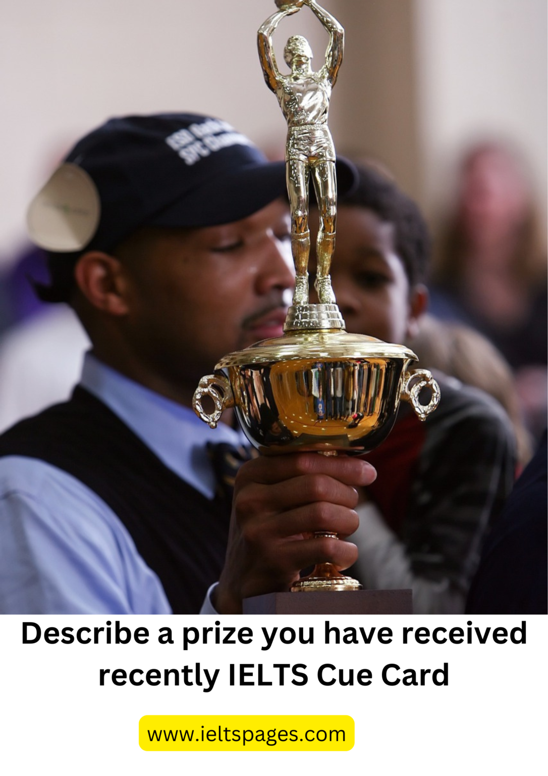 Describe A Prize You Have Received Recently IELTS Cue Card