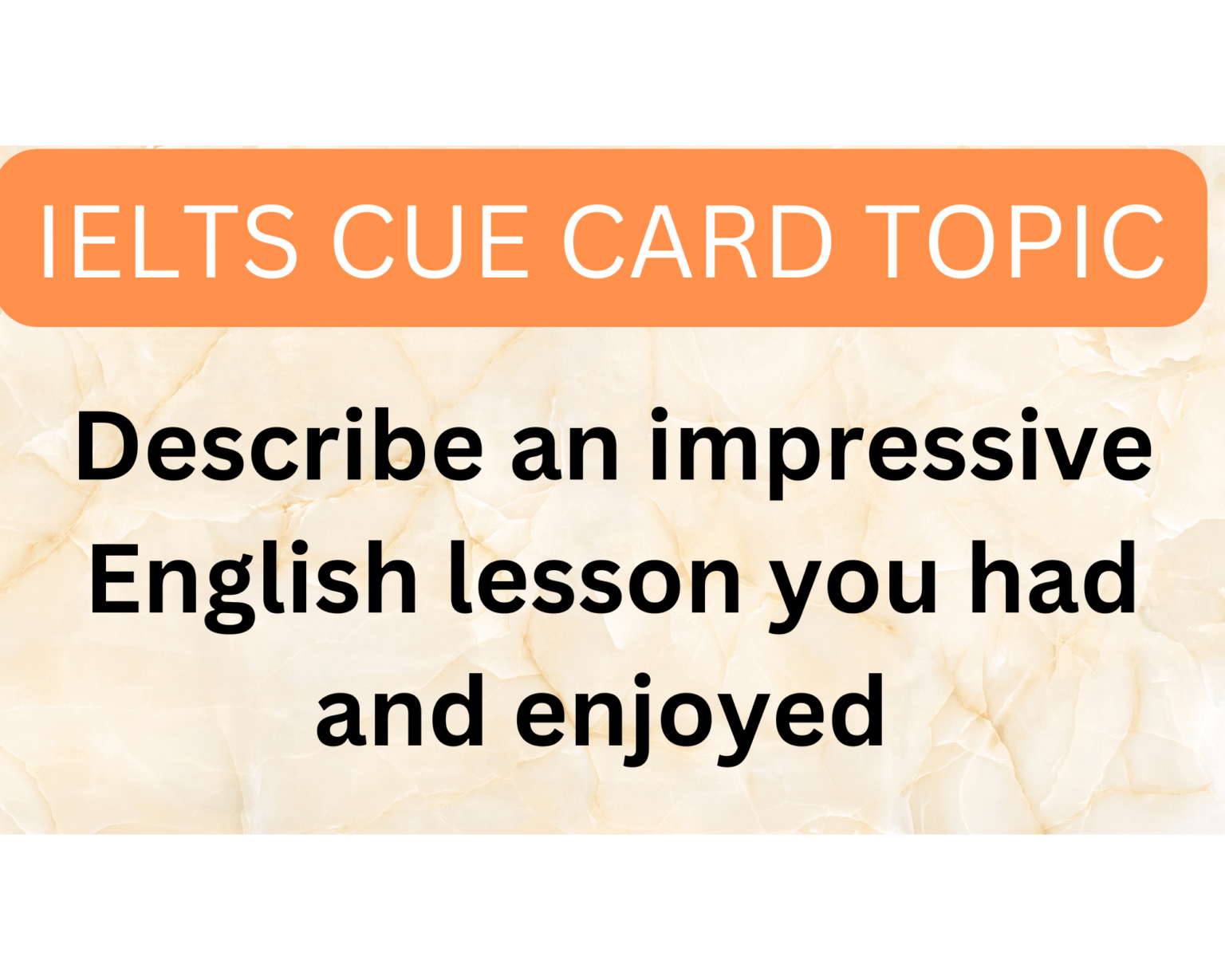 Describe An Impressive English Lesson You Had And Enjoyed IELTS Cue Card