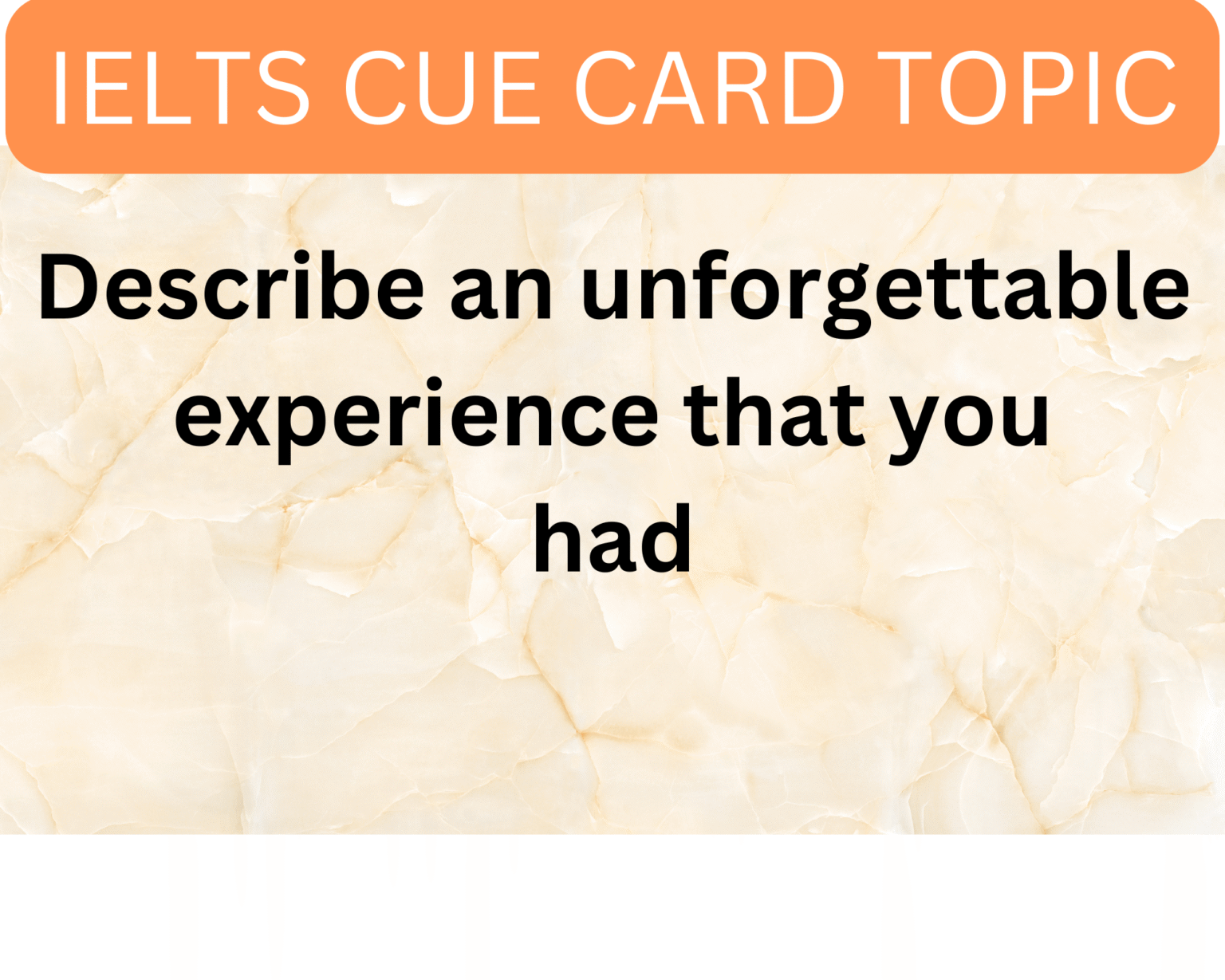Describe An Unforgettable Experience That You Had IELTS Cue Card